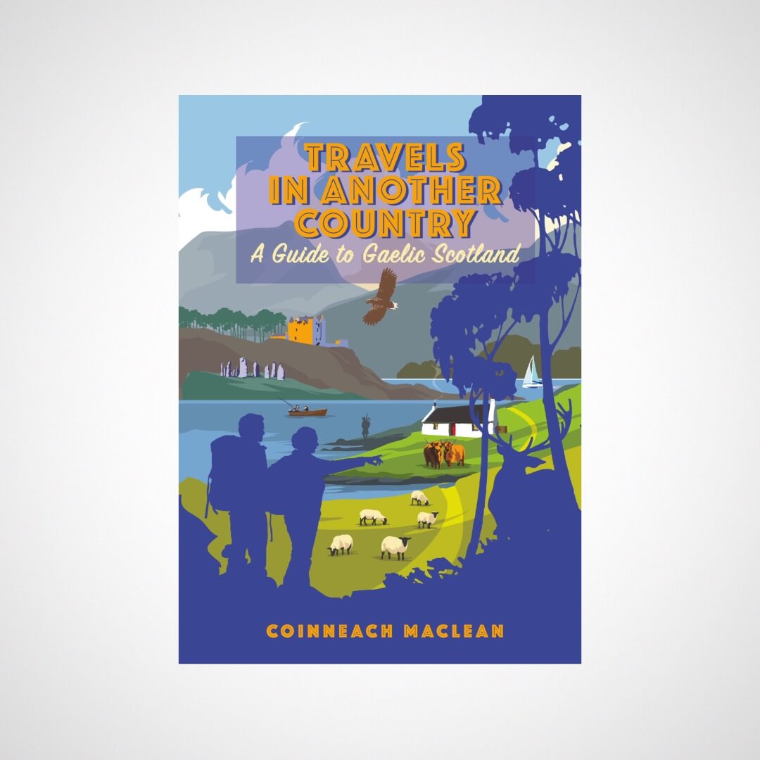 Travels in Another Country; A Guide to Gaelic Scotland | Book Shop ...