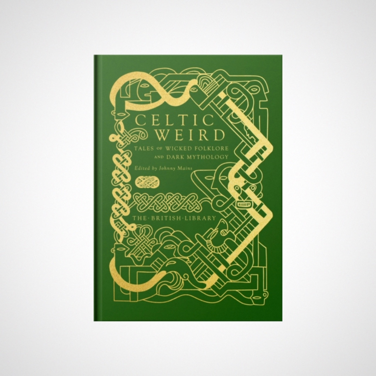 Celtic Weird : Tales of Wicked Folklore and Dark Mythology | Book Shop ...